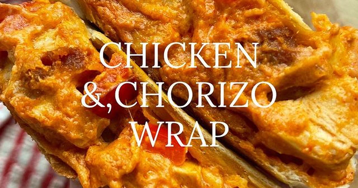 Chicken & Chorizo Wrap Recipe | Samsung Food App