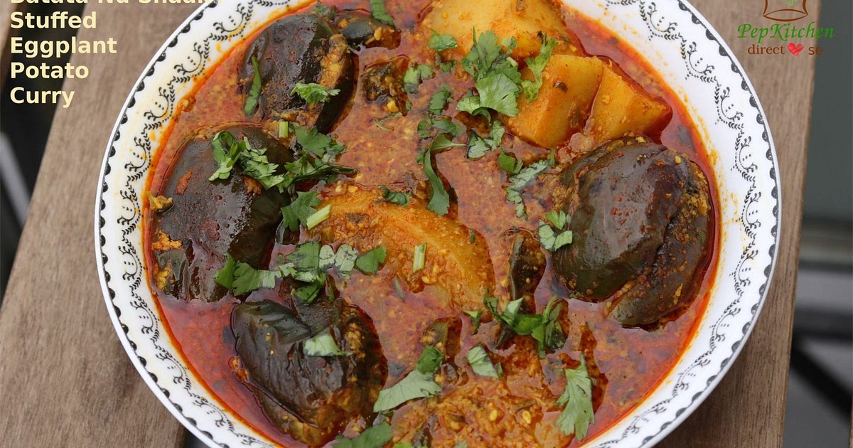 Bharela Ringan Batata Nu Shaak / Stuffed Eggplant Potato Curry Recipe ...